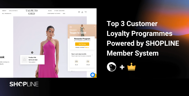 Top 3 Customer Loyalty Programmes Powered by SHOPLINE Member System